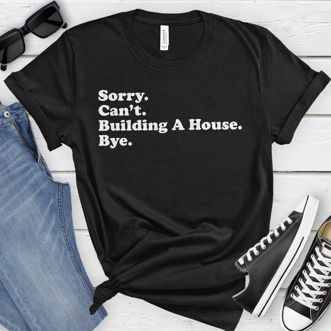 Funny Home Builder T-shirt, Building A House Gift, Home Builder Shirt ...