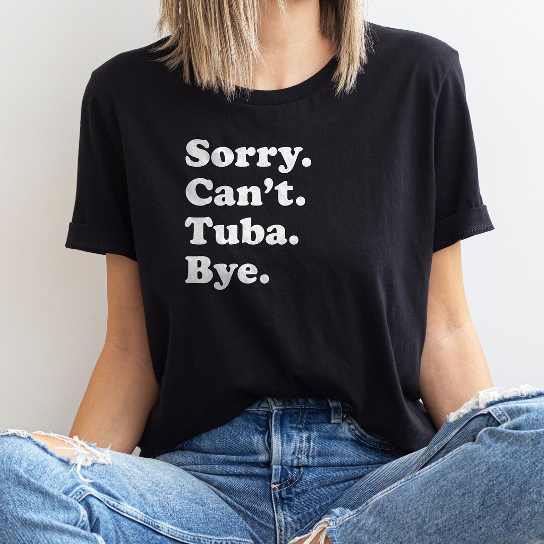 Funny Tuba T-shirt, Tuba Gift, Tuba Shirt for Men or Women, I Love ...