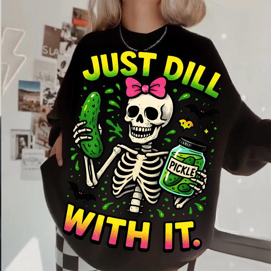 Dill With It Skeleton Pickle PNG, Halloween Skeleton Pickle Png, Snarky ...
