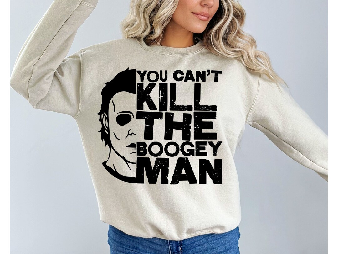 You Can't Kill the Boogeyman Myerss Png Svg, Horror Svg, Myerss Svg ...
