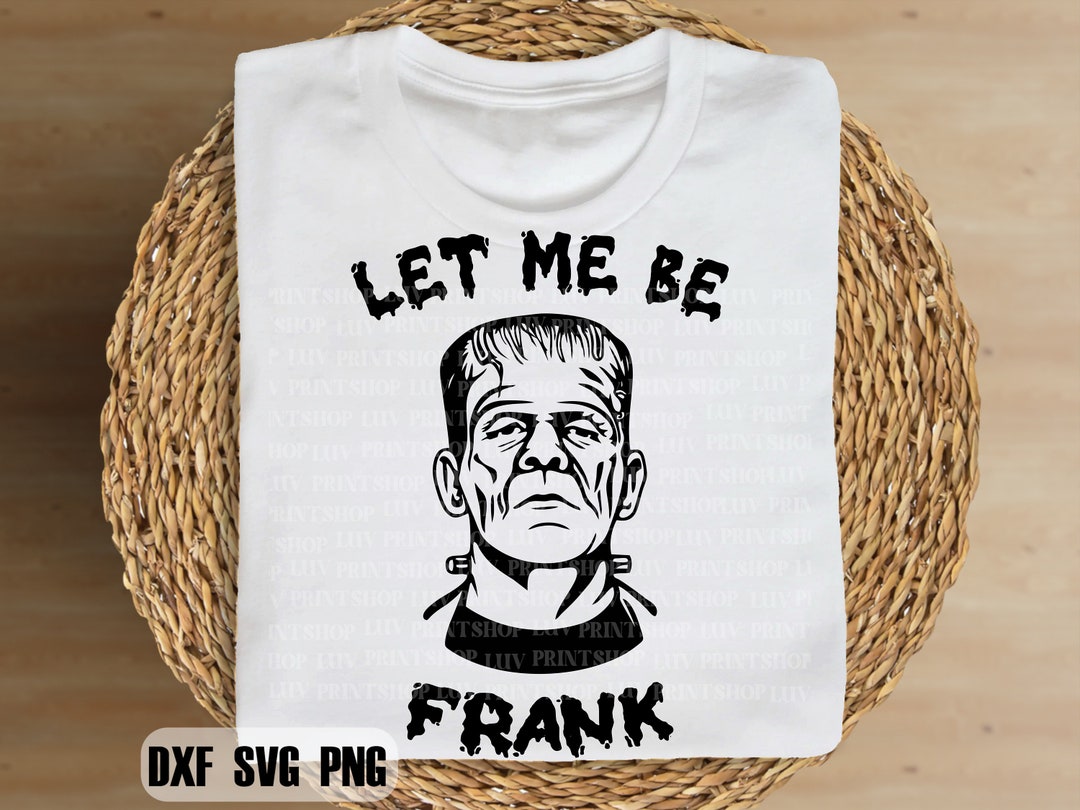Let Me Be Frank Svg Png, Clipart, Movie Monster Clipart for Cutting ...