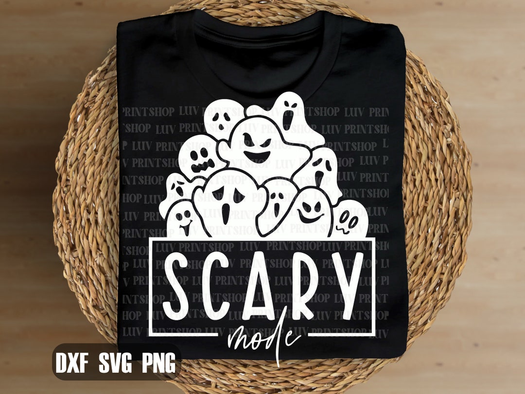 Scary Mode Svg Spooky Svg Halloween Shirt Gift Svg Ghost - Etsy
