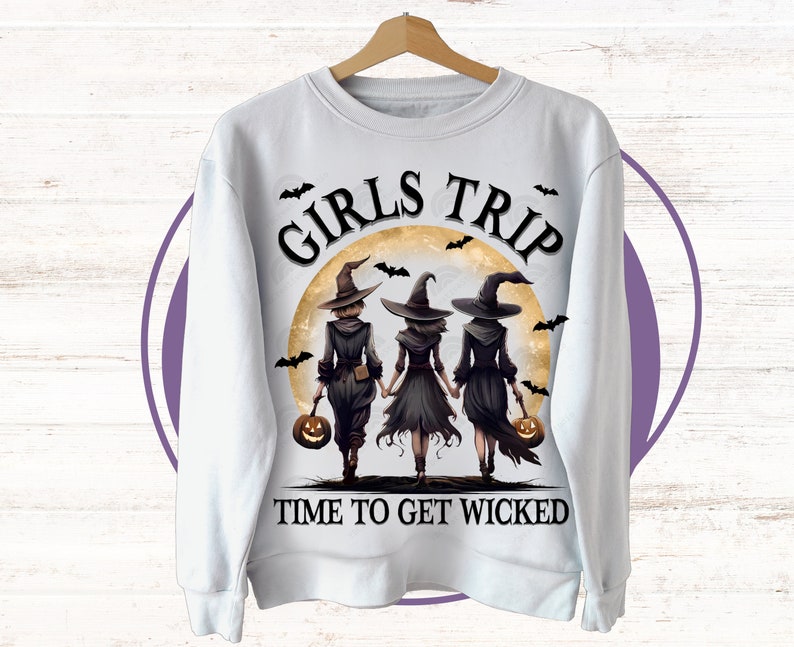 Girls Trip Time to Get Wicked Png, Witch Png, Halloween Girls Trip Png ...