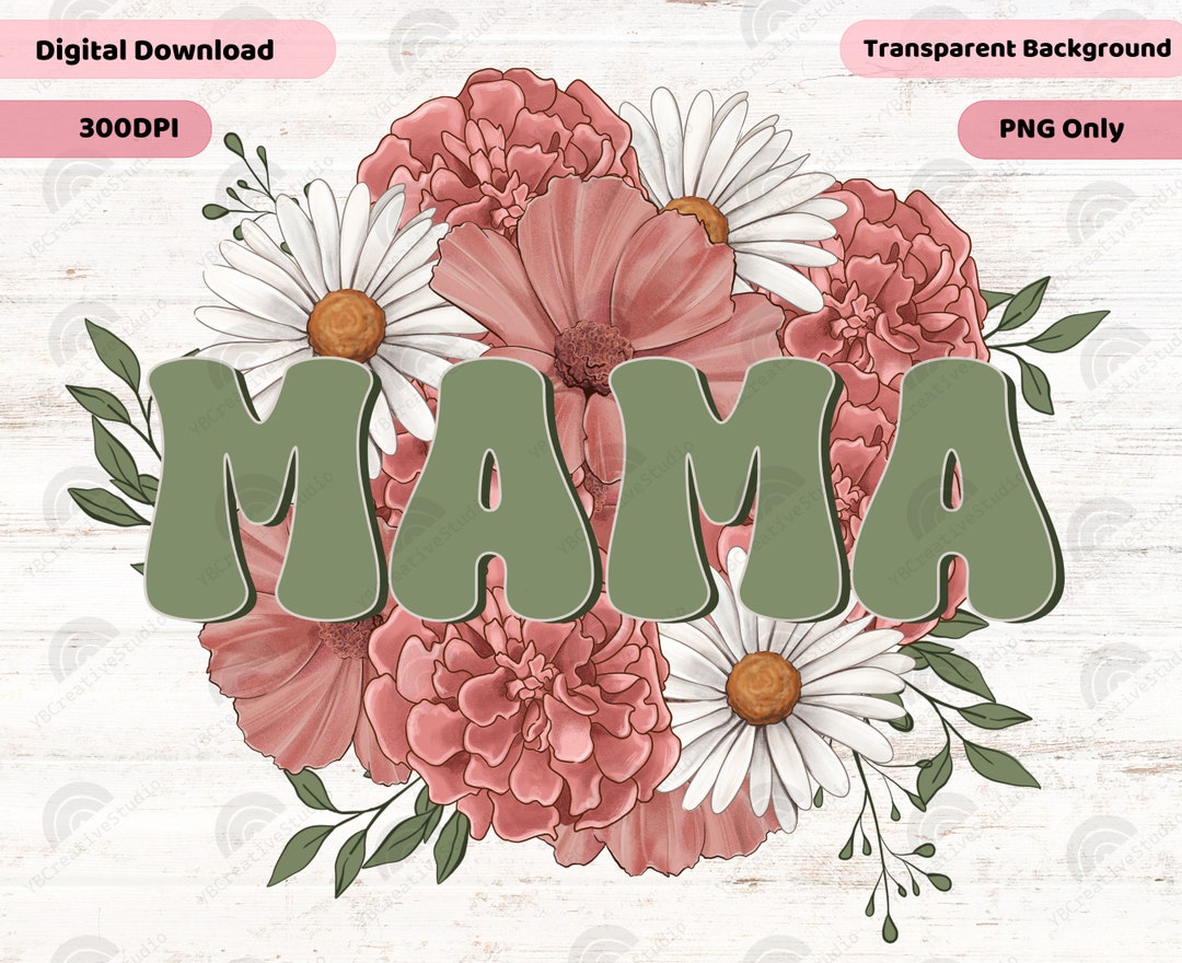 Floral Mama Png, Daisy Mama Png, Mama Floral Png, Gift for Mom Png ...