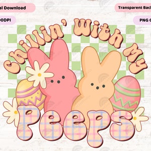 Chillin' With My Peeps Png, Easter Dy Png, Easter Bunny Png, Retro ...