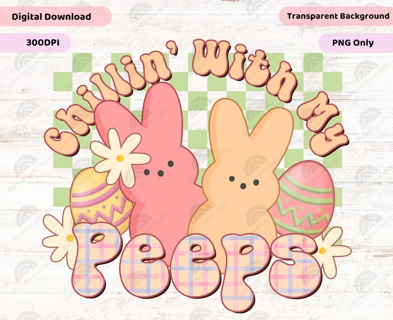 Chillin' With My Peeps Png, Easter Dy Png, Easter Bunny Png, Retro ...
