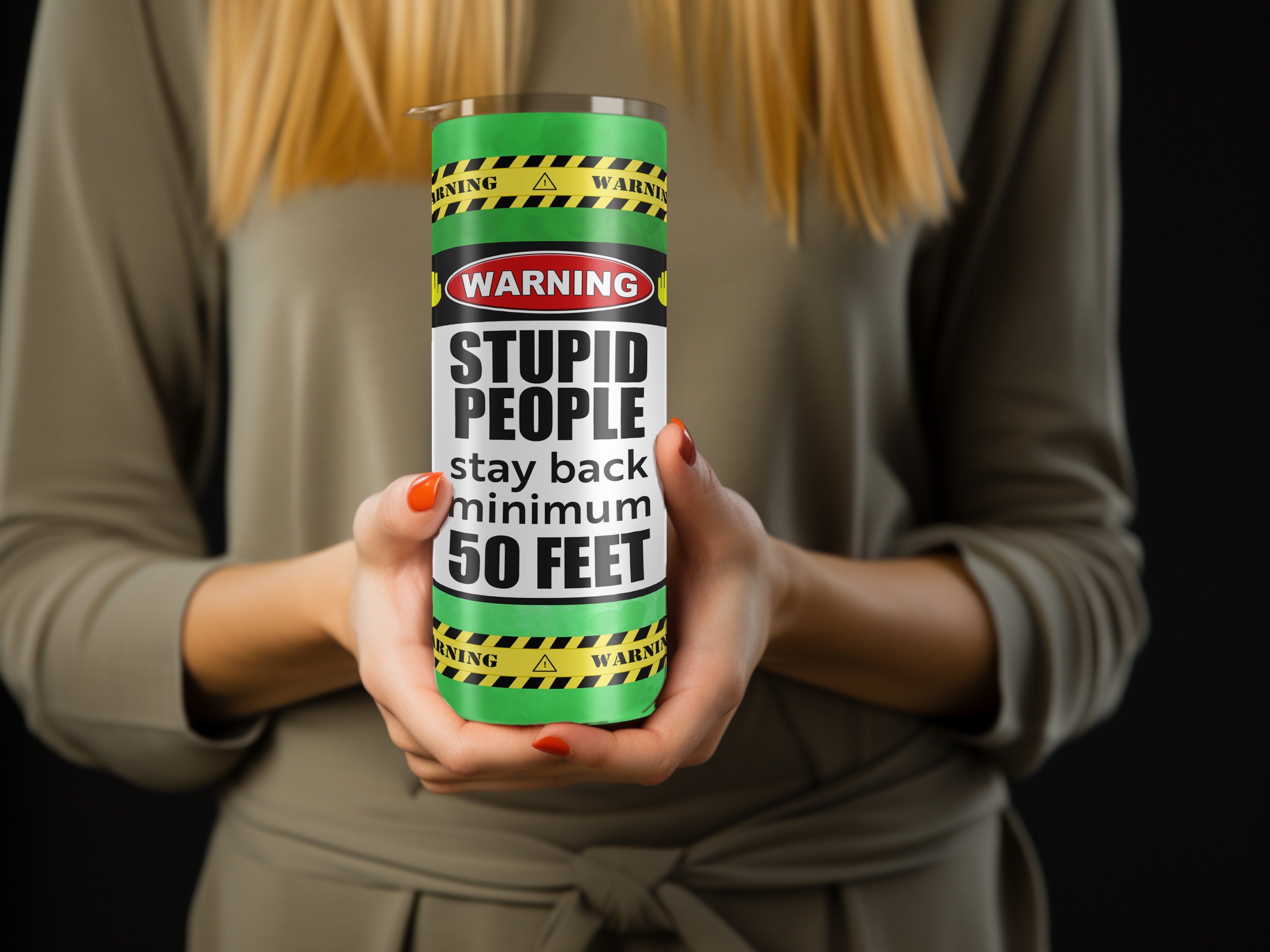 Sarcastic Tumbler Wrap Design, 20oz Green Theme Funny Stupid People ...