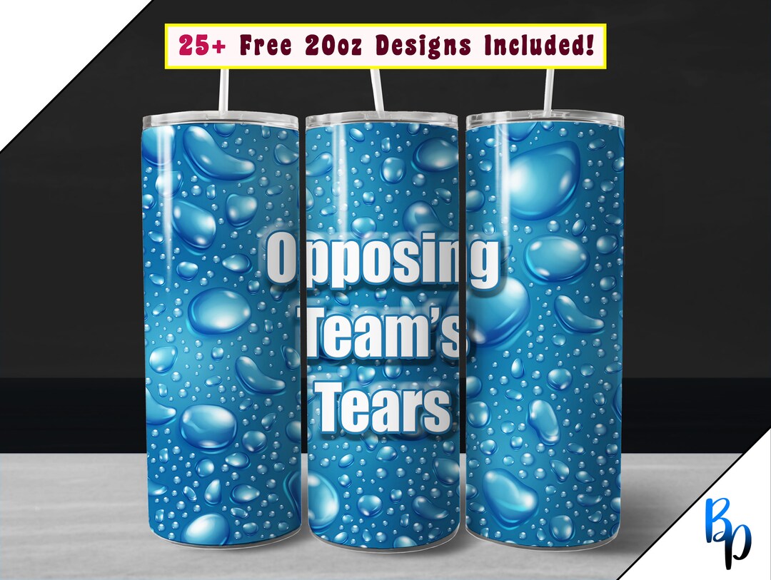 Opposing Team's Tears Tumbler Wrap, Opponent Tears PNG File for ...