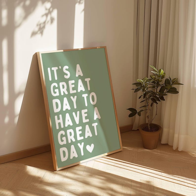 It's A Great Day to Have A Great Day Poster, Daily Affirmation Positive ...