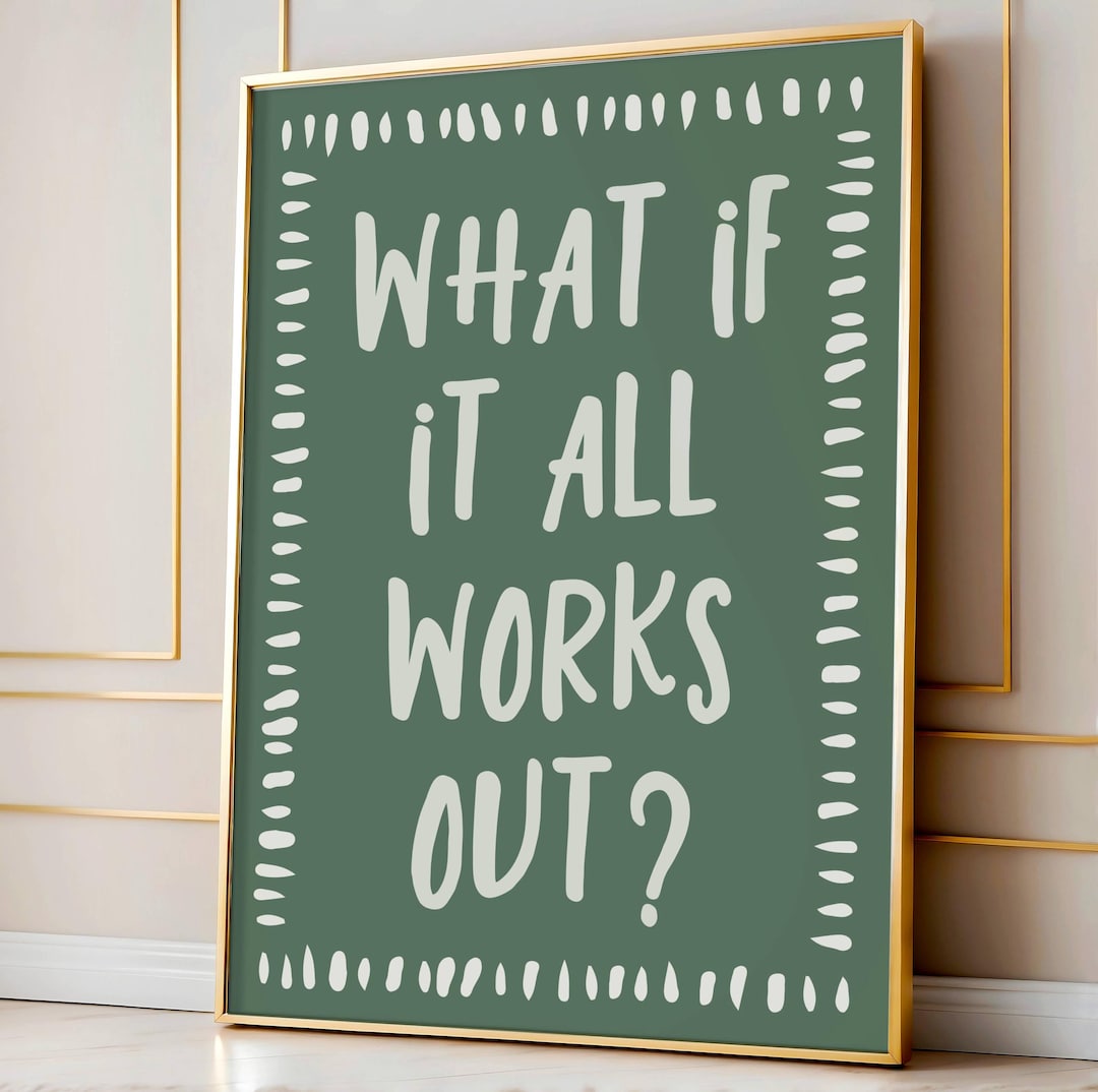 What If It All Works Out Poster, Motivational Aesthetic Print ...