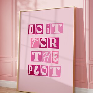 Do It for the Plot Print | Do It for the Plot Poster | Doing It for the ...