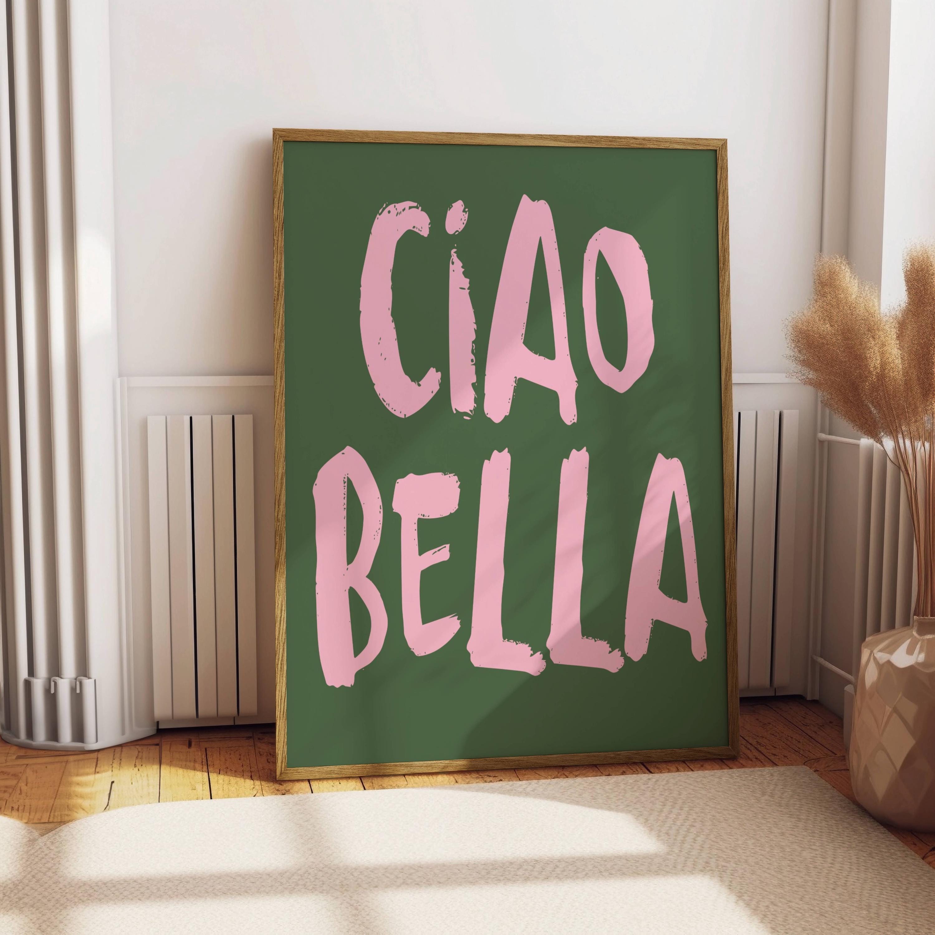 Ciao Bella Print | Green & Pink Digital Art | Italian Saying Poster ...