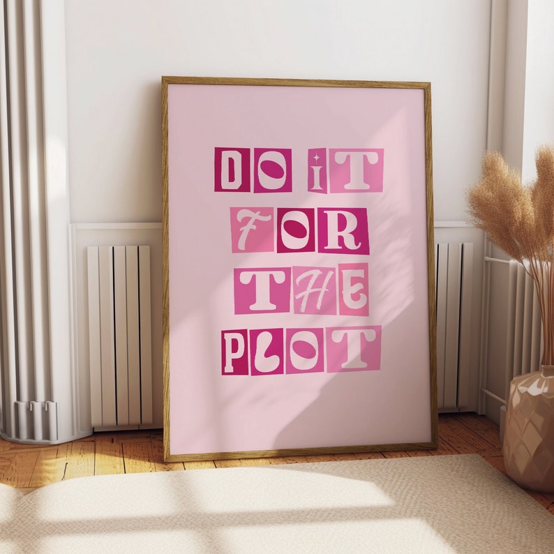Do It for the Plot Print | Do It for the Plot Poster | Doing It for the ...
