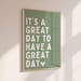 It's A Great Day to Have A Great Day Poster, Daily Affirmation Positive ...