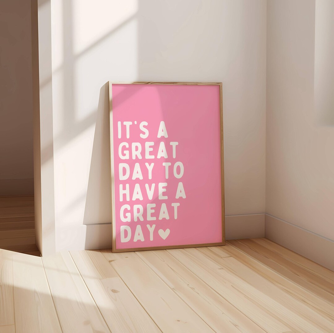 It's A Great Day to Have A Great Day Poster, Daily Affirmation Positive ...