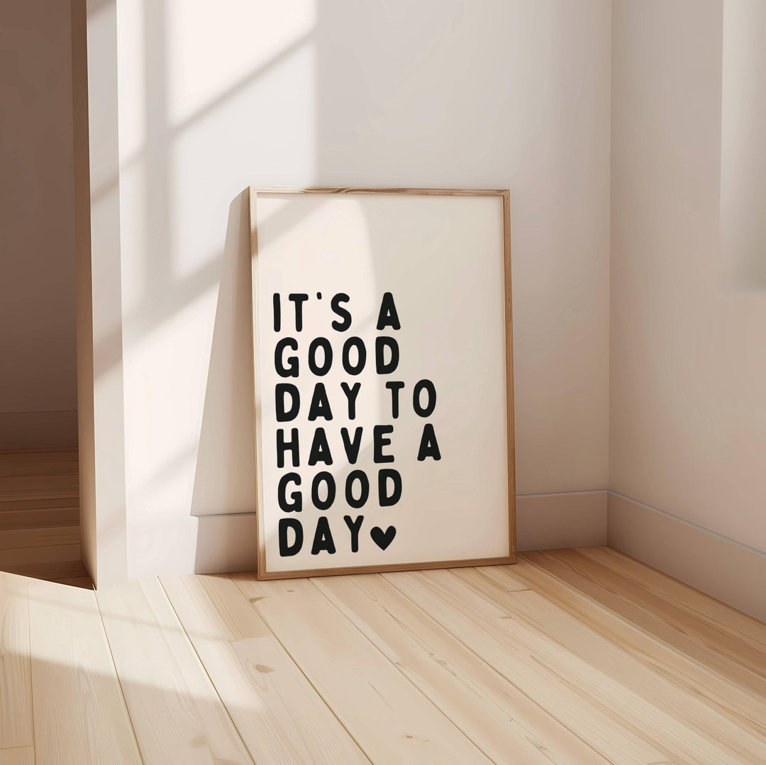 Today is A Good Day for A Good Day Print, Motivational Quote, Daily ...