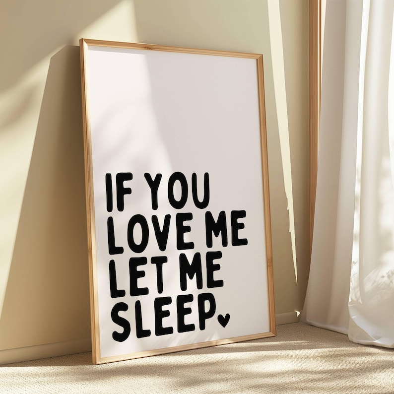 If You Love Me Let Me Sleep Poster | Above the Bed Wall Art | Funny ...
