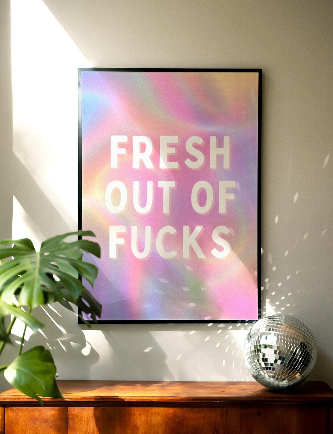 Fresh Out of F*cks Print | Holographic Wall Art | Vulgar Print ...