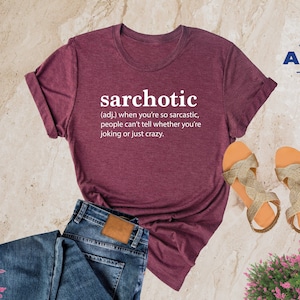 Sarchotic Tshirt, Sarcastic Definition Shirt, Nerds Tee, When You're so ...