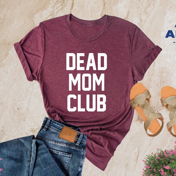 Dead Mom Club Shirt - Etsy