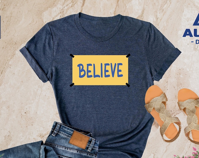 Believe Whistle Shirt, Motivational Sport Shirt, Ted Shirt, Believe ...