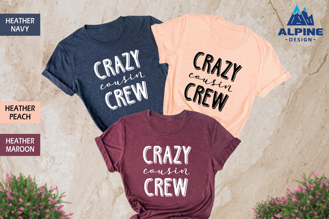 Crazy Cousin Crew Shirts, Team Cousin Shirt, Matching Cousin Shirt, Cousin T-shirt, Cousin Crew ...