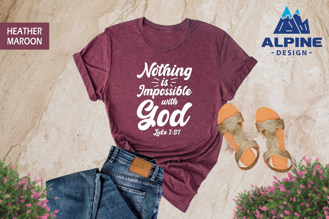 Nothing is Impossible With God Shirt, Christian Shirt, Faith Shirt ...
