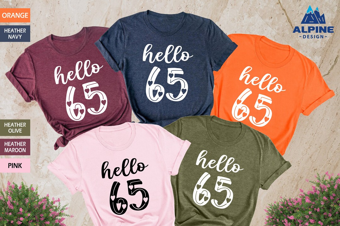 Hello 65 Shirt, 65 Birthday Women Shirt, 65th Birthday T-shirt, 65th ...