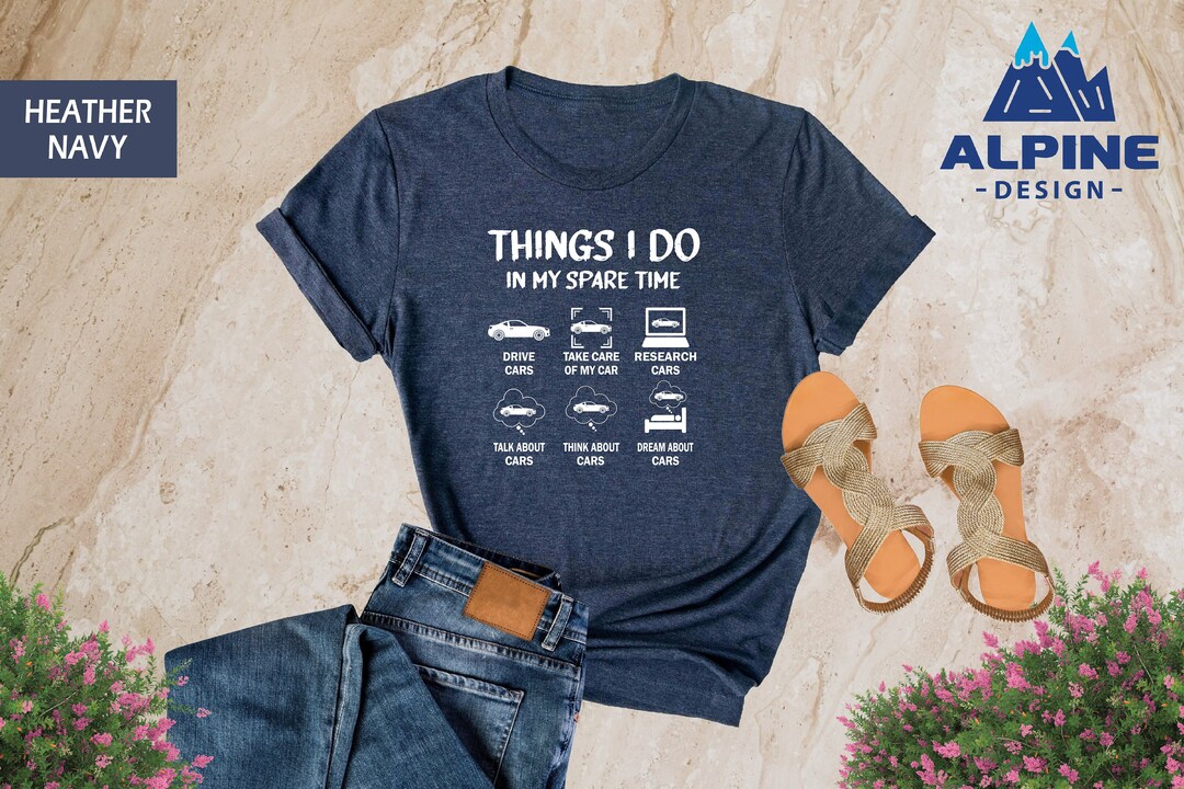 Things I Do İn My Spare Time Shirt, Spare Time Shirt, Car Shirts, Car ...