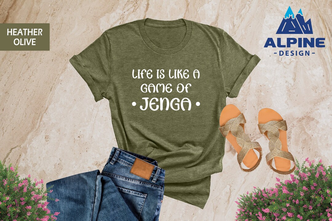 Life is Like a Game of Jenga Shirt, Funny Saying Shirt, Quote Shirt ...