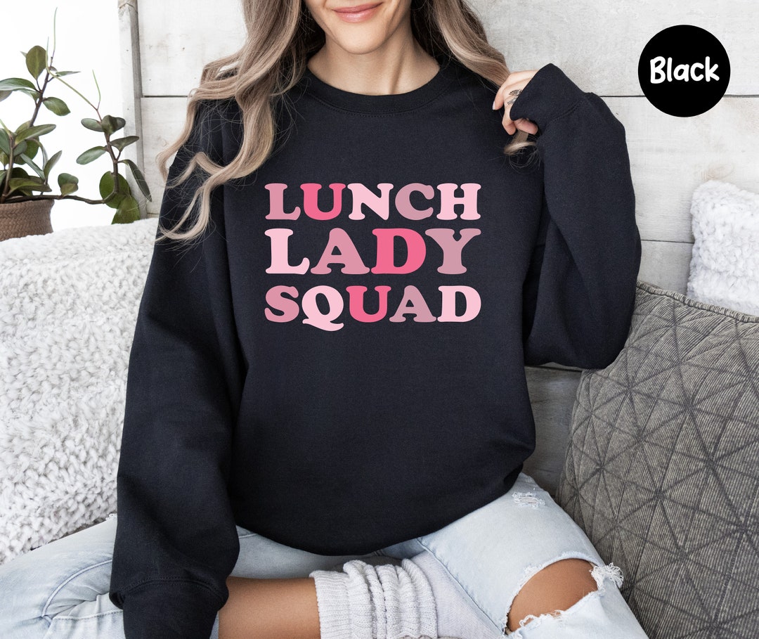 Lunch Lady Squad, School Lunch Squad Sweatshirt, Coworker Gift, Teacher ...