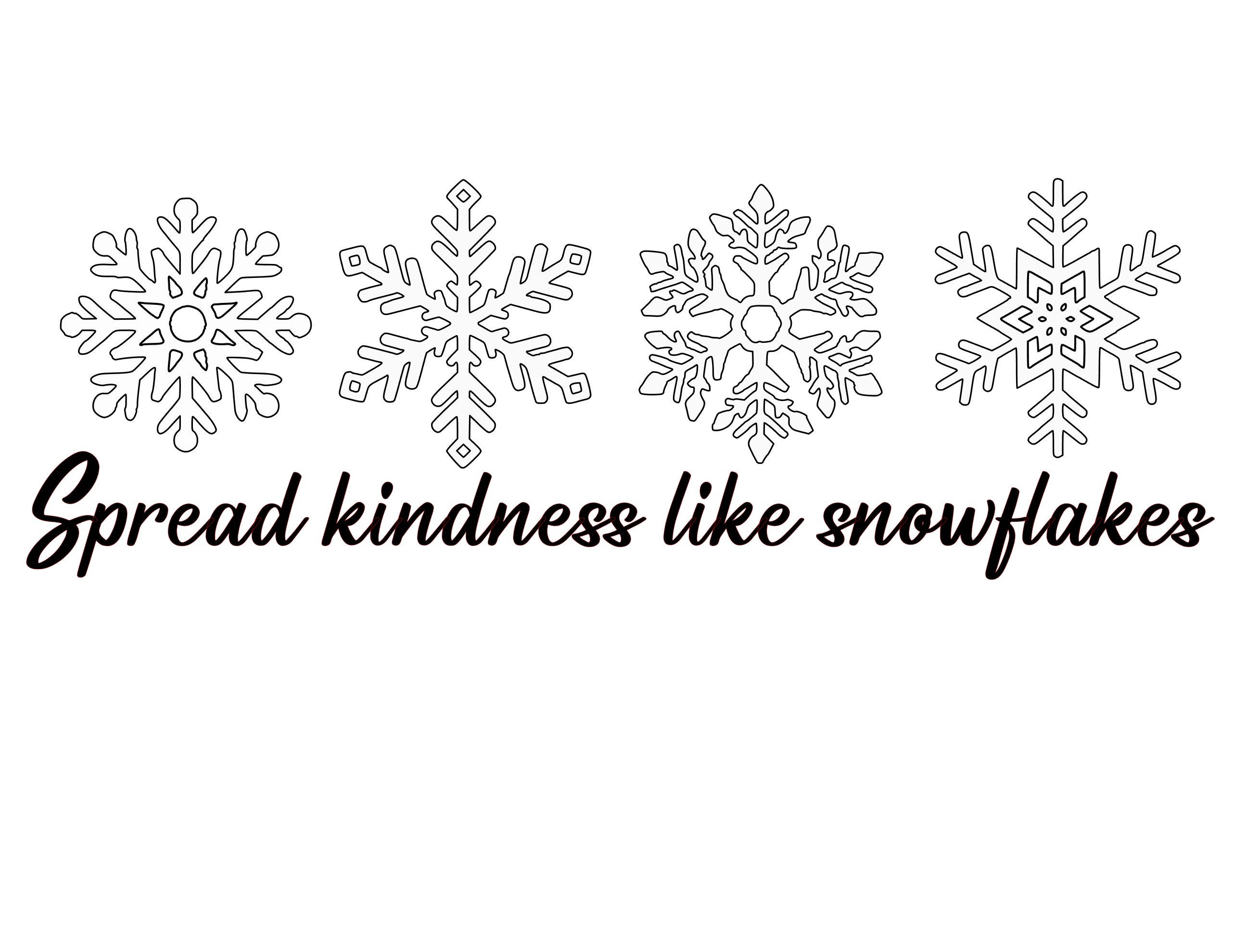 Spread Kindness Like Snowflakes PNG, SVG and JPEG Files Trendy ...