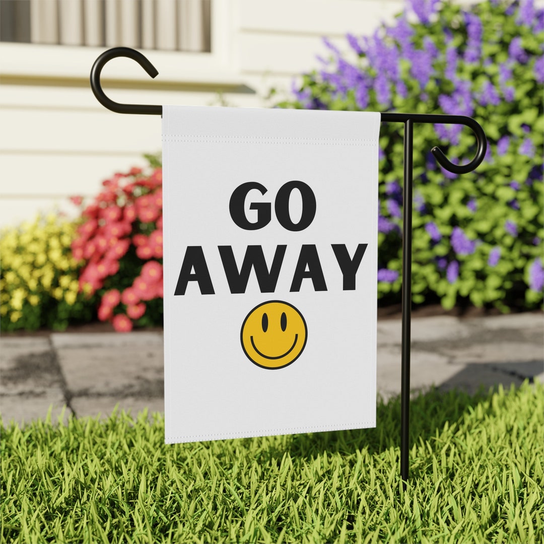 Go Away Garden Flag, Go Away Welcome Flag, Funny Garden Flag, Great ...