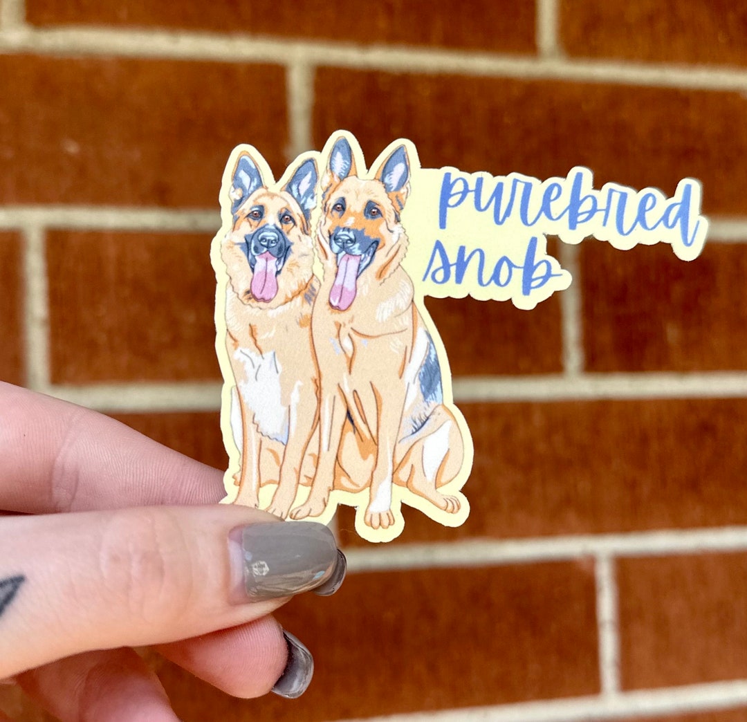 Purebred Snob Stickers | German Shepherd Dog | GSD Lovers | Purebred ...