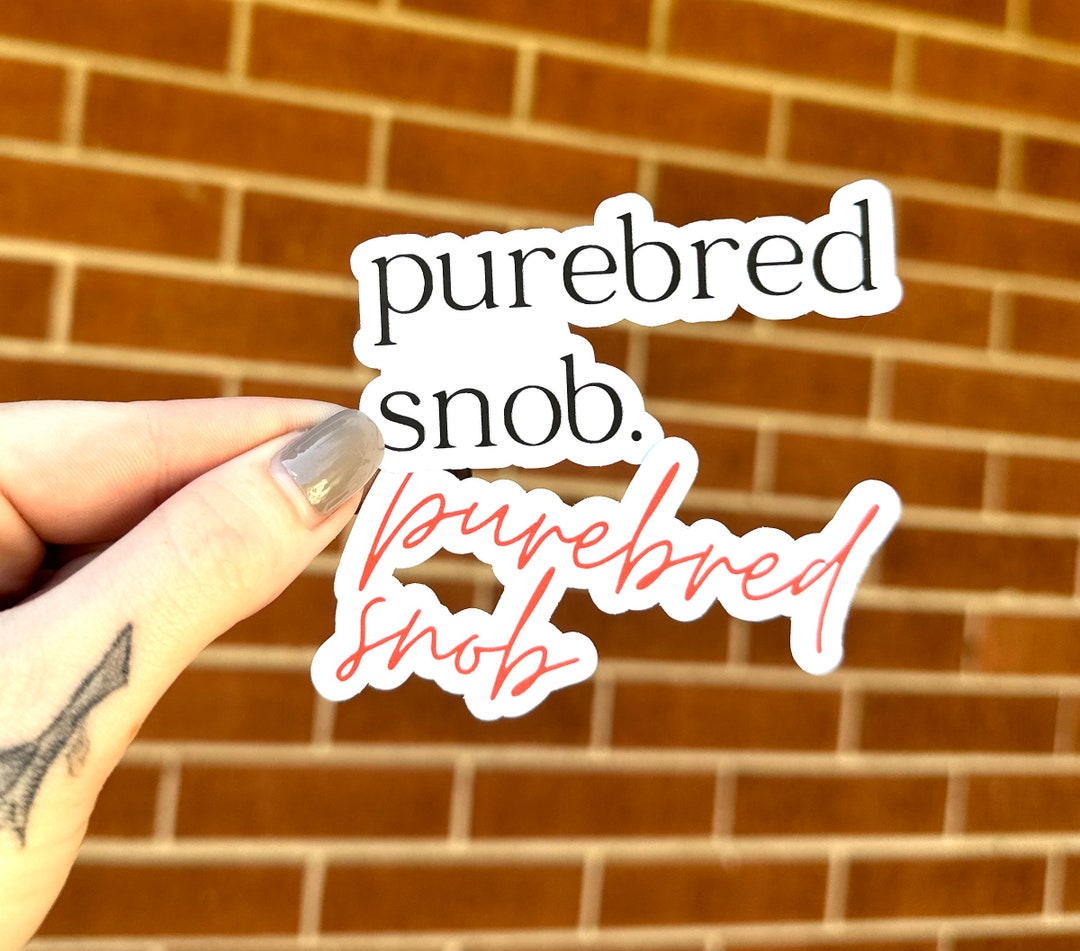 Purebred Snob Stickers | Purebred Dogs | Purebred Cats | Breed Snob ...