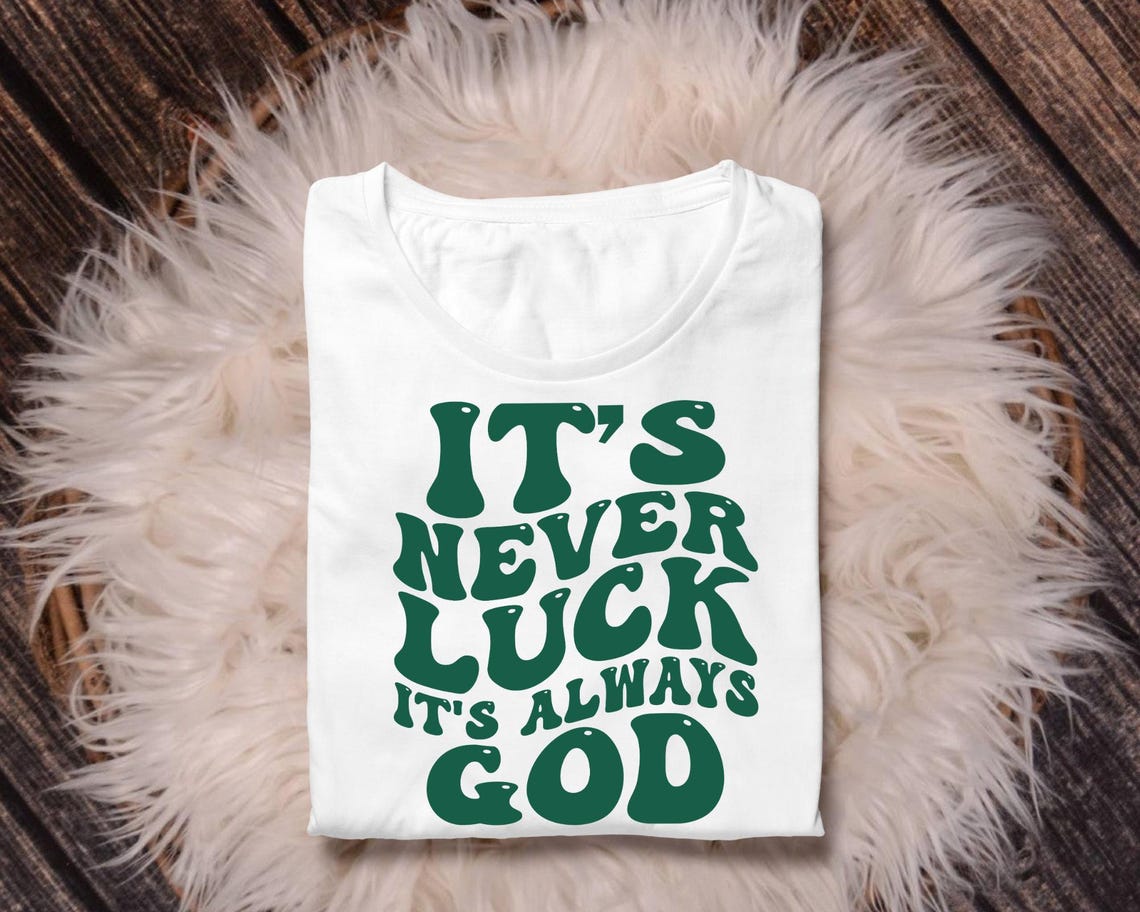 1+ It's Never Luck It's Always God Svg Png, Not Luck Just God Svg ...