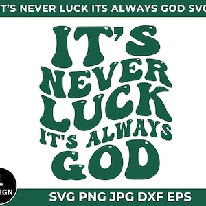 1+ It's Never Luck It's Always God Svg Png, Not Luck Just God Svg ...