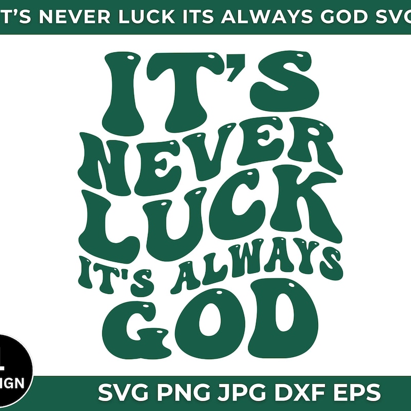It's Never Luck It's Always God Shirt - Etsy