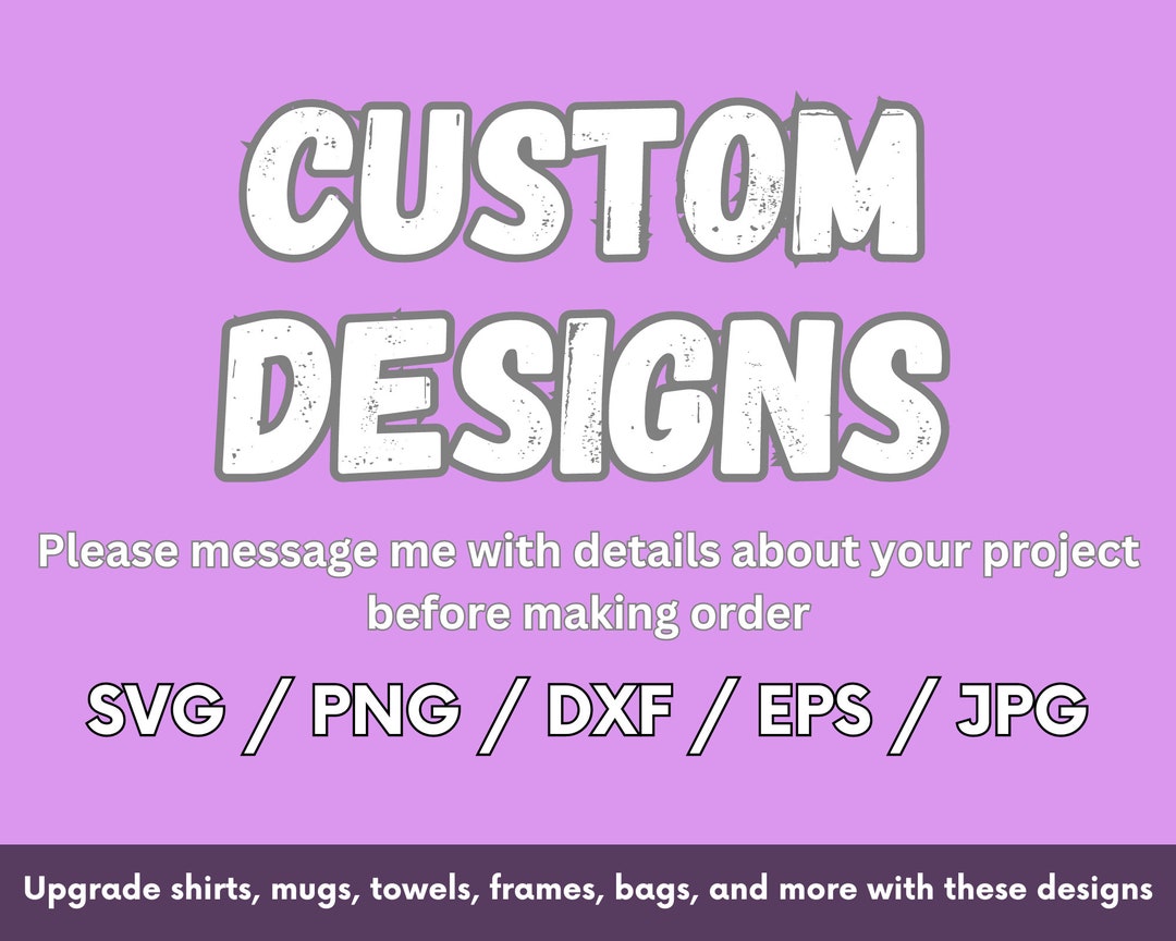 Custom Svg Png Designs, Personalized Svg, Custom Svg Cut File, Custom ...