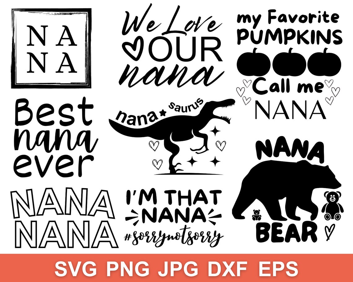 Nana Svg Bundle, Gift for Nana, Nana Quote Svg, Nana Shirt Svg, Best Nana Ever Svg, Nana Png ...