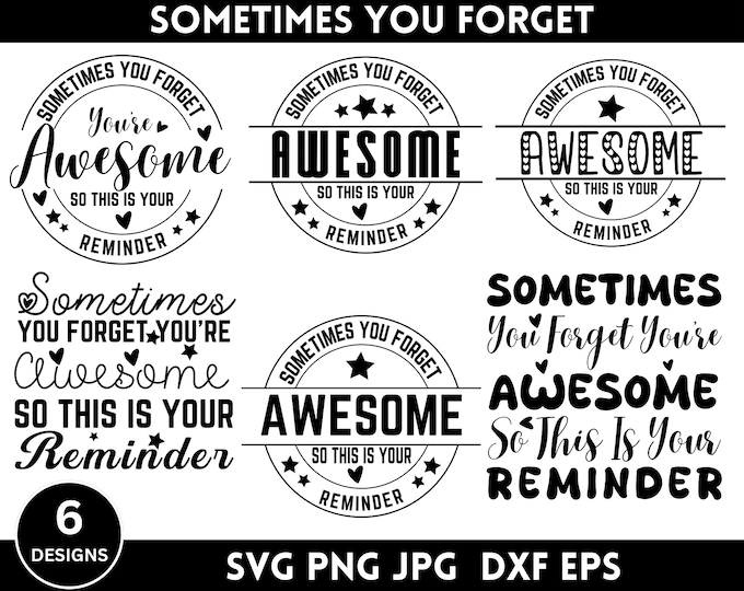 Sometimes You Forget You're Awesome so This is Your Reminder Svg Png ...