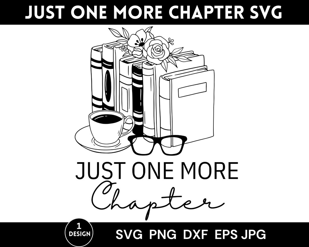 Just One More Chapter Svg Png, Reading Teacher Svg, Funny Bookish Svg ...