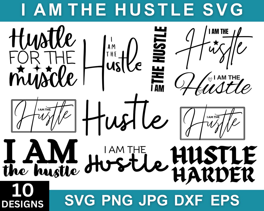 I Am the Hustle Svg Bundle, Inspirational Svg, Motivational Svg, Self ...