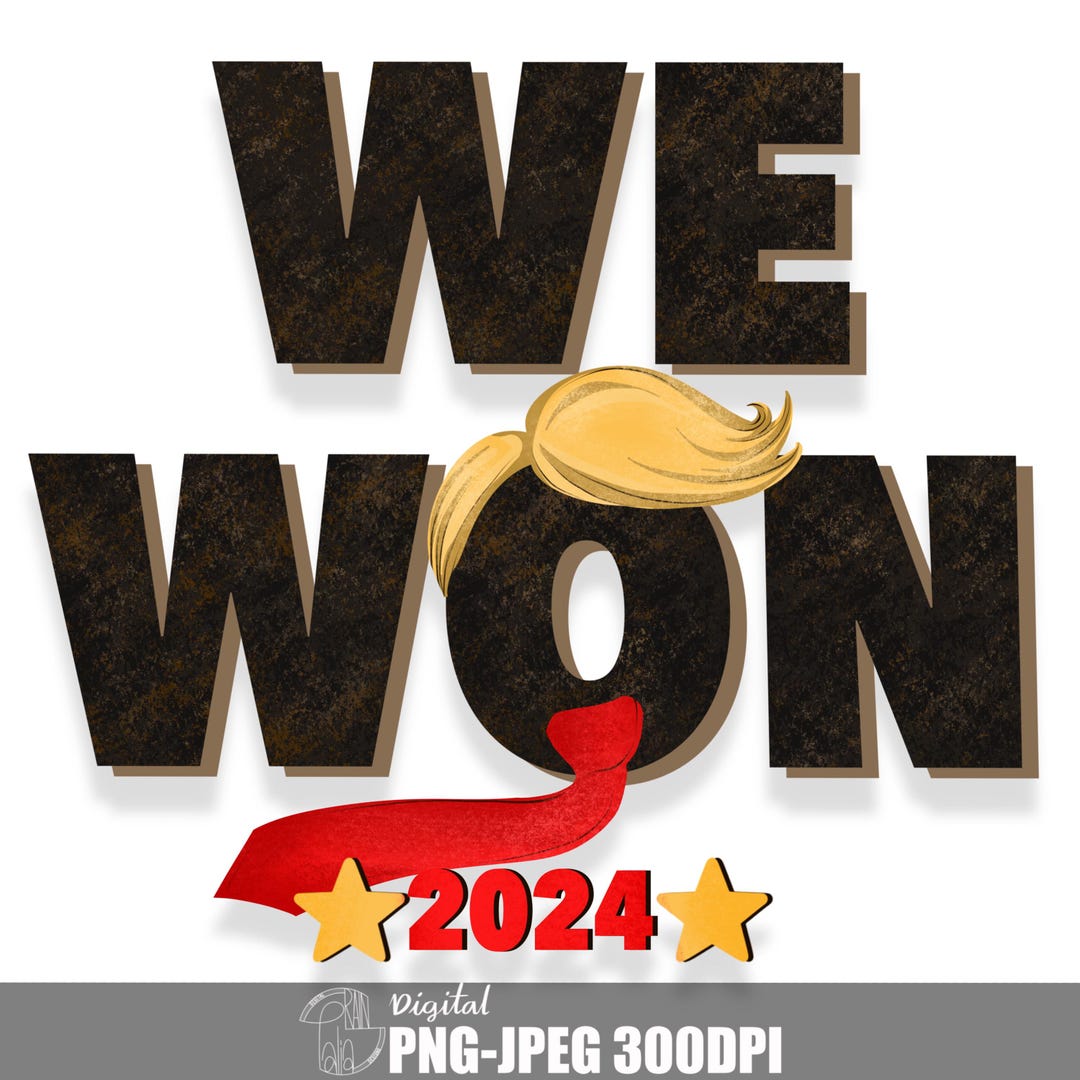 We Won 2024 PNG, MAGA Trump Won 2024 Png, Trump PNG Sublimation Retro ...