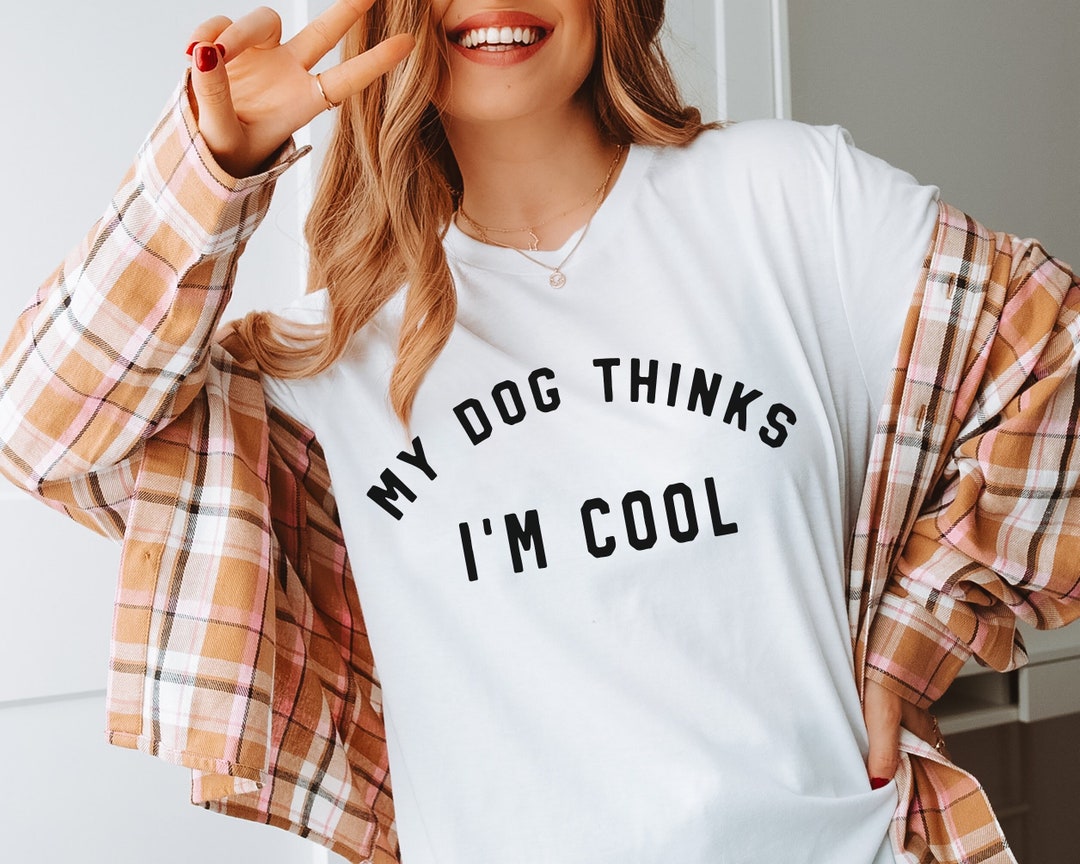 Funny Dog Shirt Cool Dog Shirt Funny Dog Tshirt Gift for - Etsy