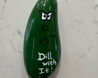 Dill With It Pickle Rock - Etsy
