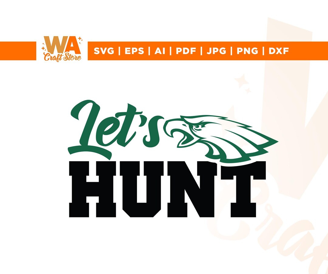 Eagles Let's Hunt Svg, Love Eagle Svg, Cricut, Sublimation, Football ...