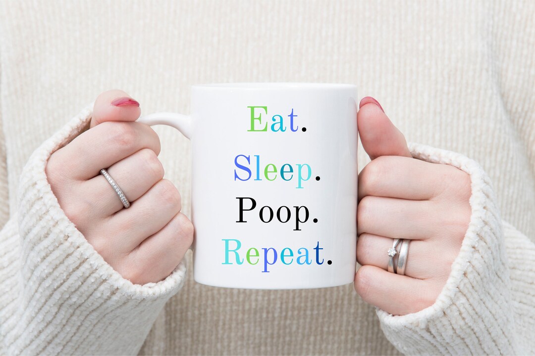 Pooping Hobby, Poop Mug, Eat Sleep Poop Repeat Mug, Perfect Gift ...
