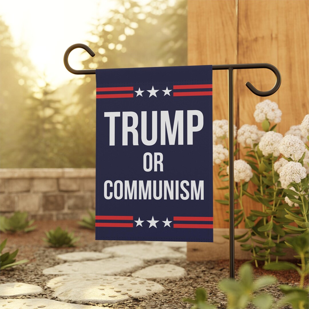 Trump or Communism Flag, Trump Garden Flag, Trump 2024 Garden Flag ...