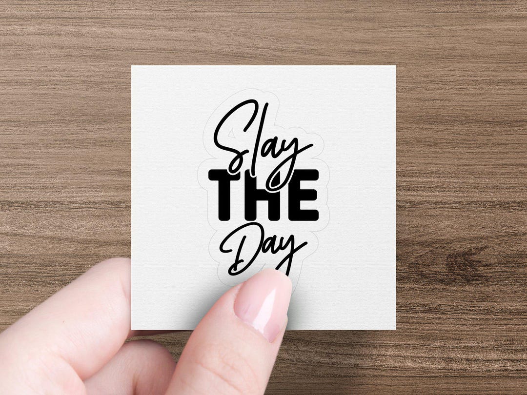 Motivational Slay the Day Sticker, Inspirational Quote Sticker, Office ...